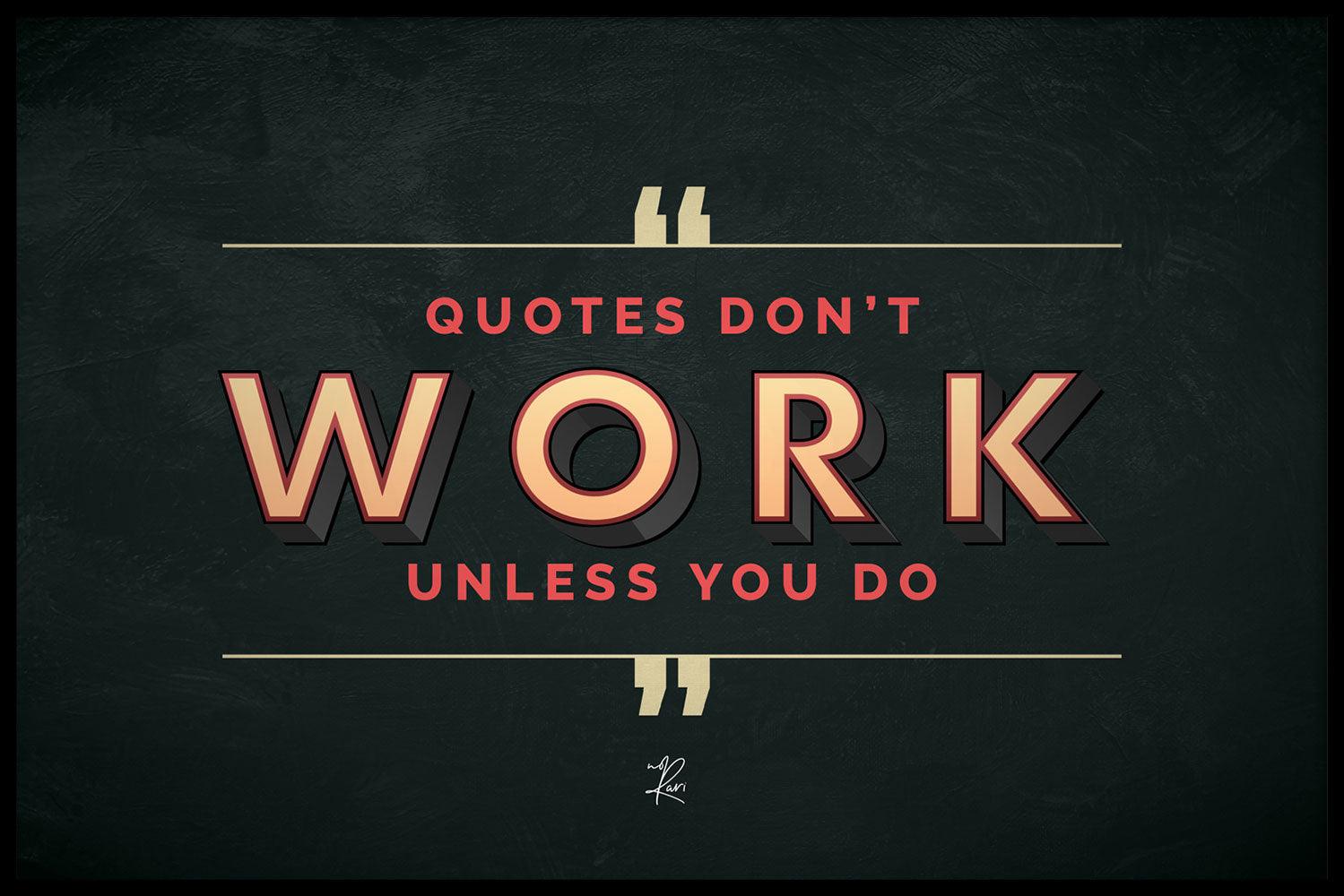 Bestel de motivatie poster Quotes don't work unless you do online