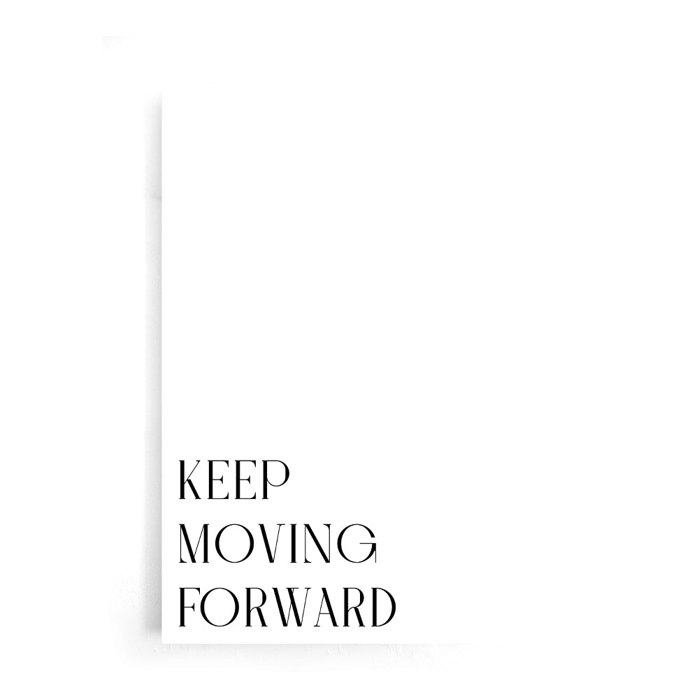 Keep Moving Forward Quote | Print | Inspirational Quotes Walljar.com