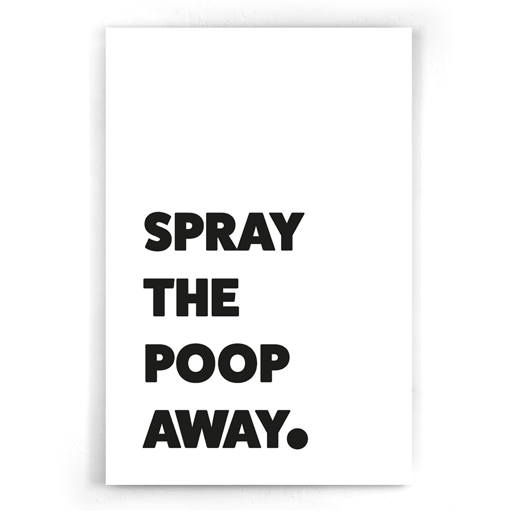 Spray the poop away - Wit Poster | Typografie I Walljar.com