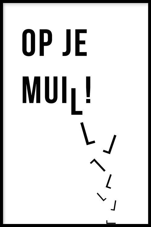 Op Je Muil poster | Walljar.com